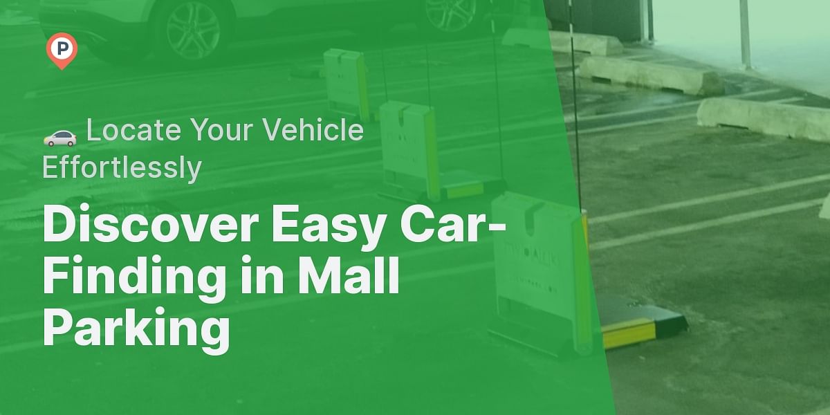 How Can I Locate My Car In A Mall Parking Lot
